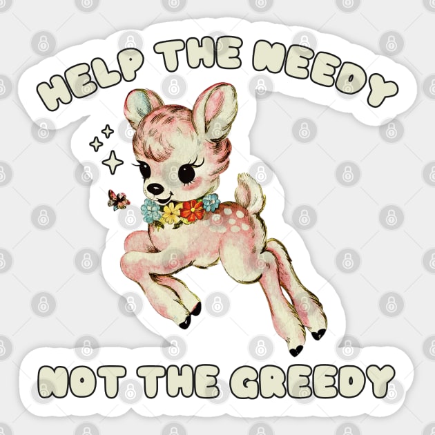 Help the Needy Not the Greedy, Retro Cute Deer shirt, weird t shirt ...