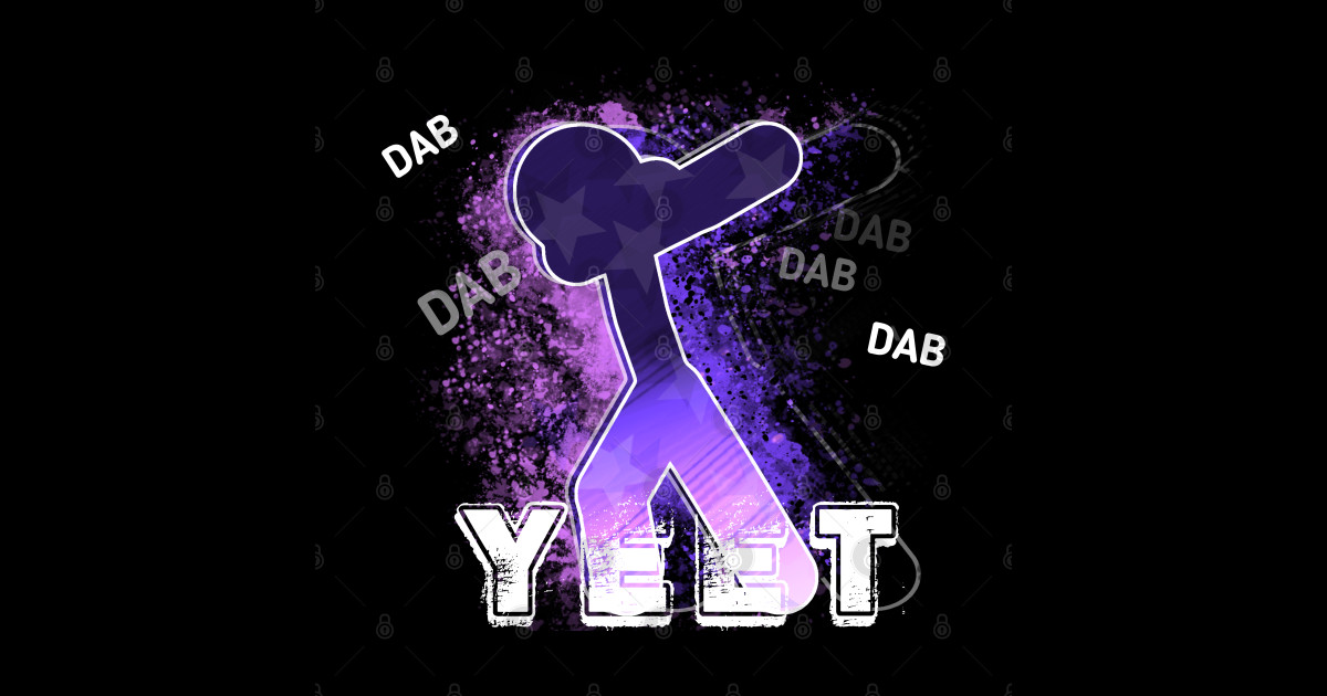 Yeet Dab Graphic Humor Saying - Dabbing Yeet Meme - Funny Humor Graphic ...