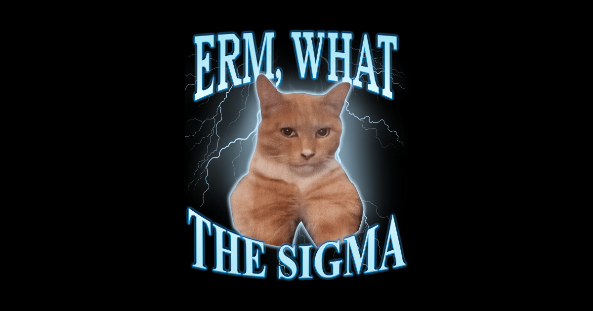 What the Sigma Cat, What the Sigma? - What The Sigma Cat - Sticker ...