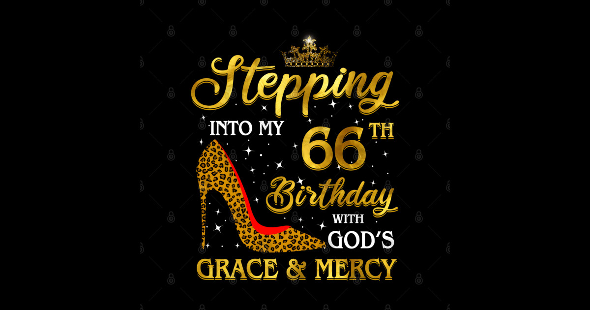 Stepping Into My 66Th With God'S Grace And Mercy - Stepping Into My ...