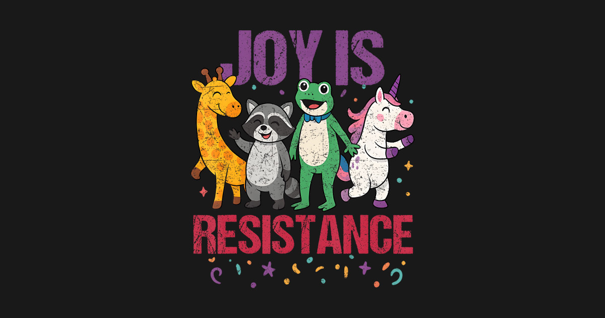 Joy Is Resistance - Portland Frog Protest - Portland Frog Protest - T ...
