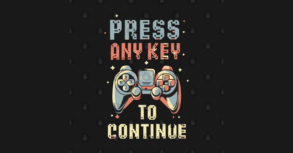 PRESS any key to continue FUNNY GAMING - Gaming - T-Shirt | TeePublic