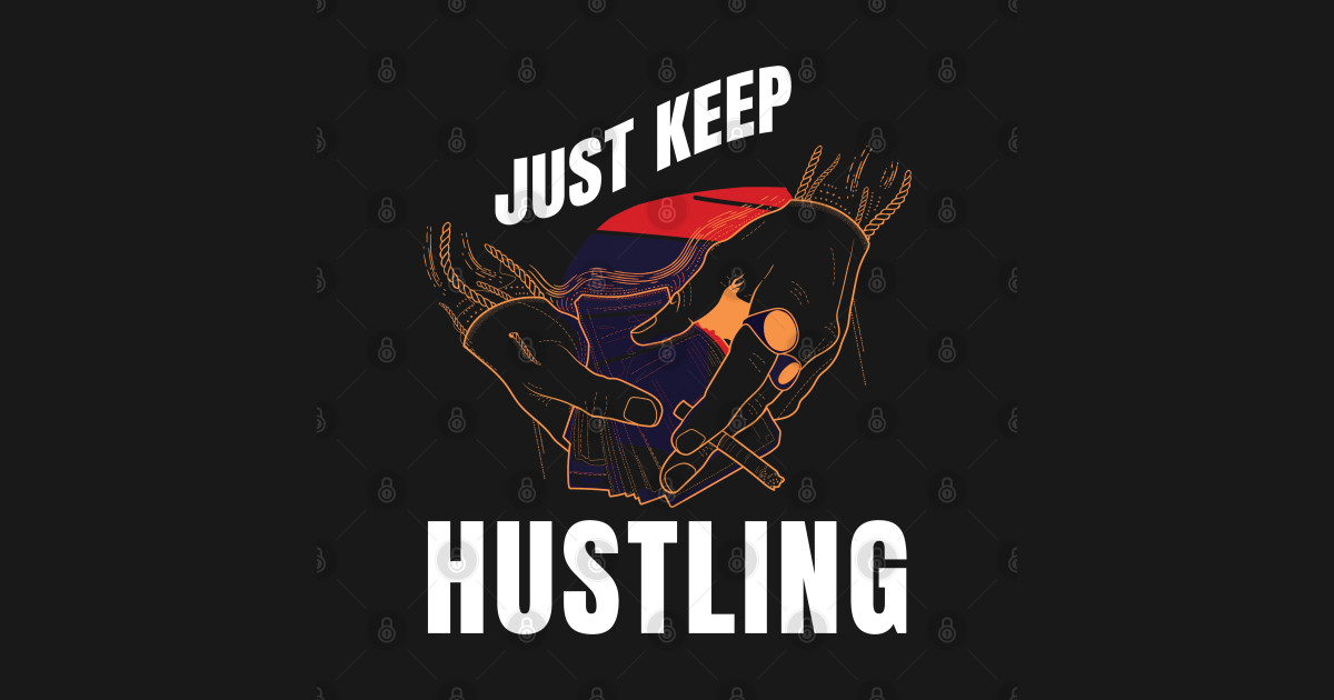 Just keep hustling - Keep Hustling - Hoodie | TeePublic