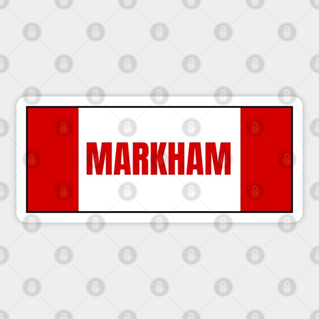 Markham City in Canadian Flag Colors - Ontario Canada - Sticker | TeePublic