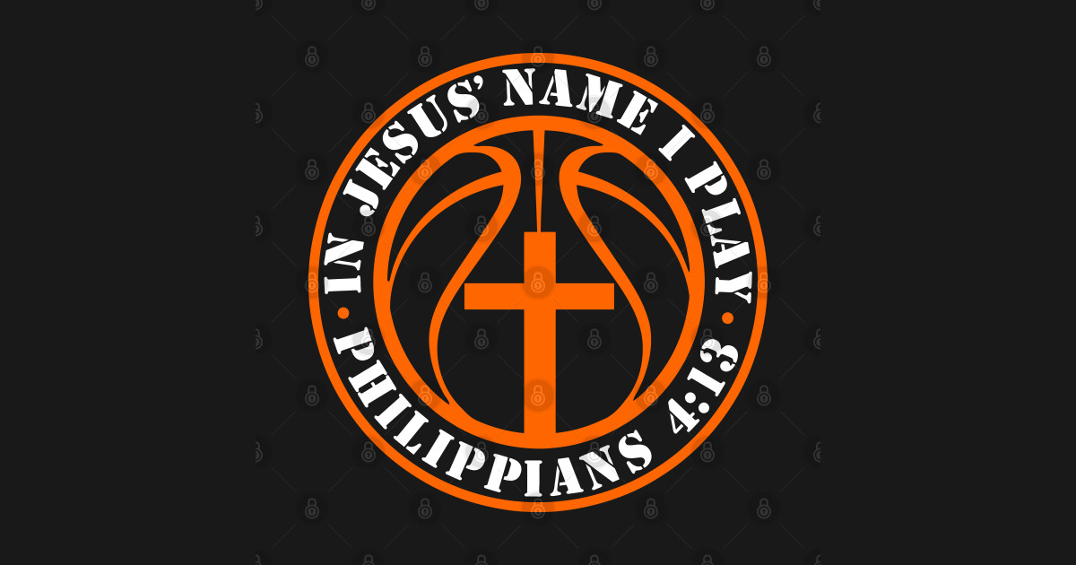 Basketball and Jesus Christian Basketball Player Philippians 4:13 In ...