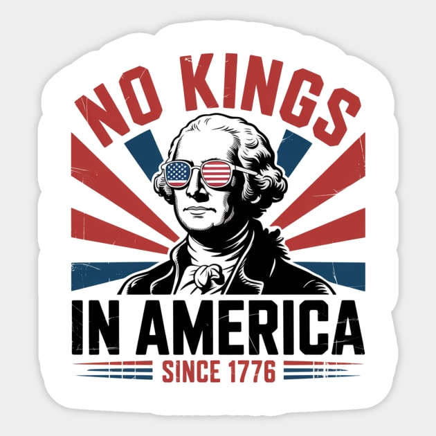 No Kings Since 1776 - 1776 - Sticker | TeePublic