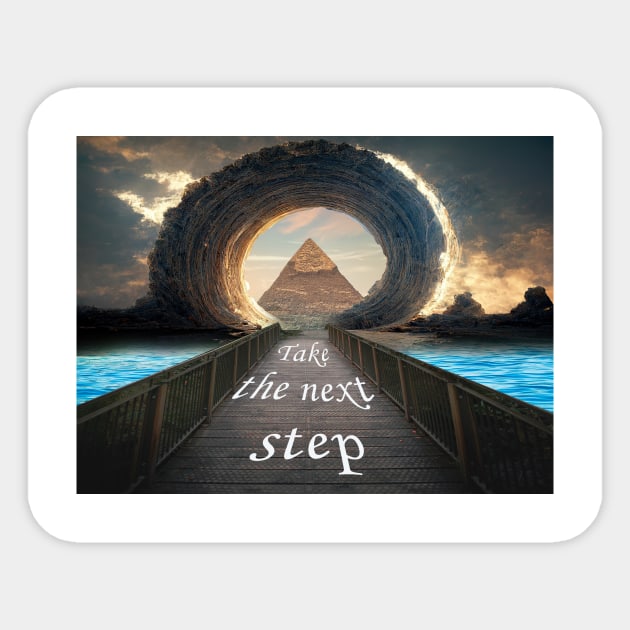 Take the next step - Motivation - Sticker | TeePublic