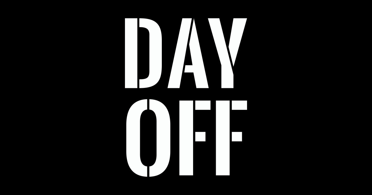 Day Off - Workplace Humor - Sticker | TeePublic