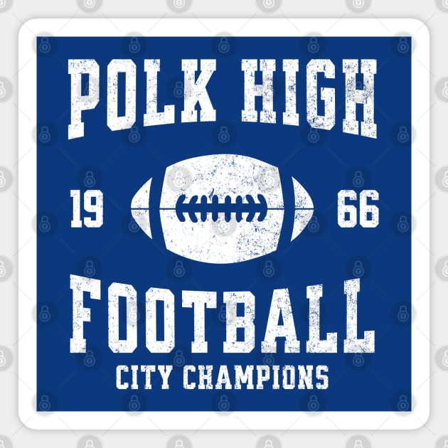 Polk High Football 1966 City Champions - vintage - Al Bundy - Magnet ...