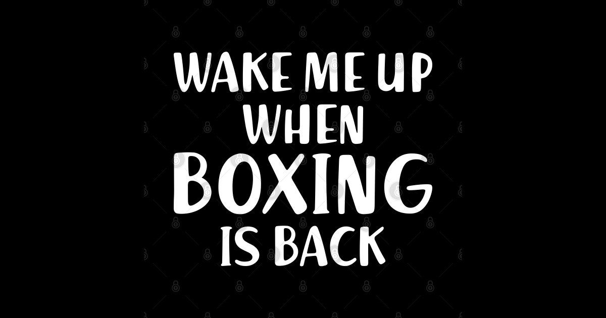 Wake Me Up When Boxing Is Back - Quarantine - Sticker | TeePublic