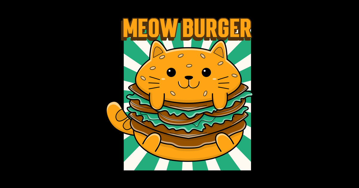 Meow burger - Cats - Sticker | TeePublic