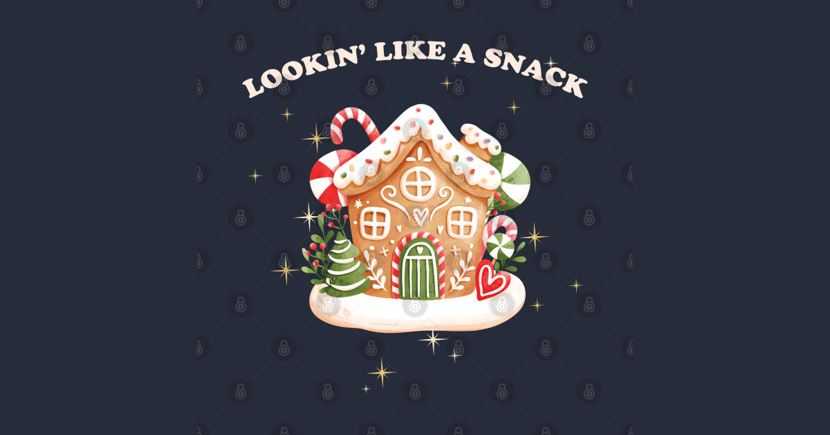 Lookin' Like A Snack Christmas - Lookin Like A Snack Christmas - T ...