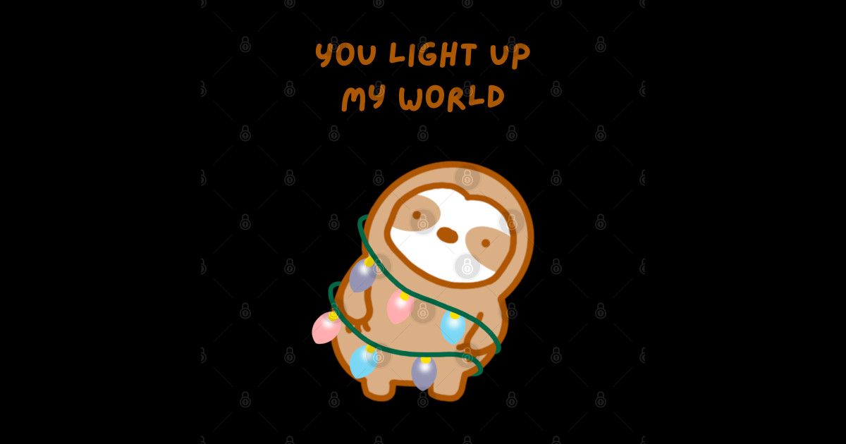 You Light Up My World Christmas Lights Sloth - Sloth - Sticker | TeePublic