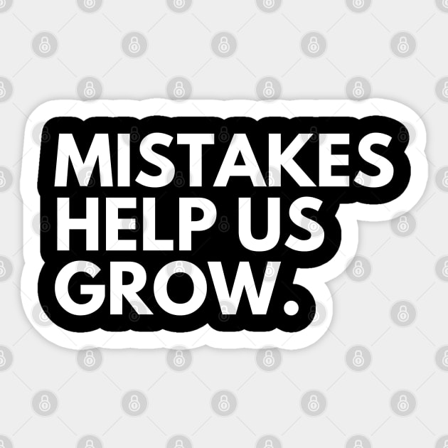 Mistakes Help Us Grow. Motivational and Inspirational Saying. White ...