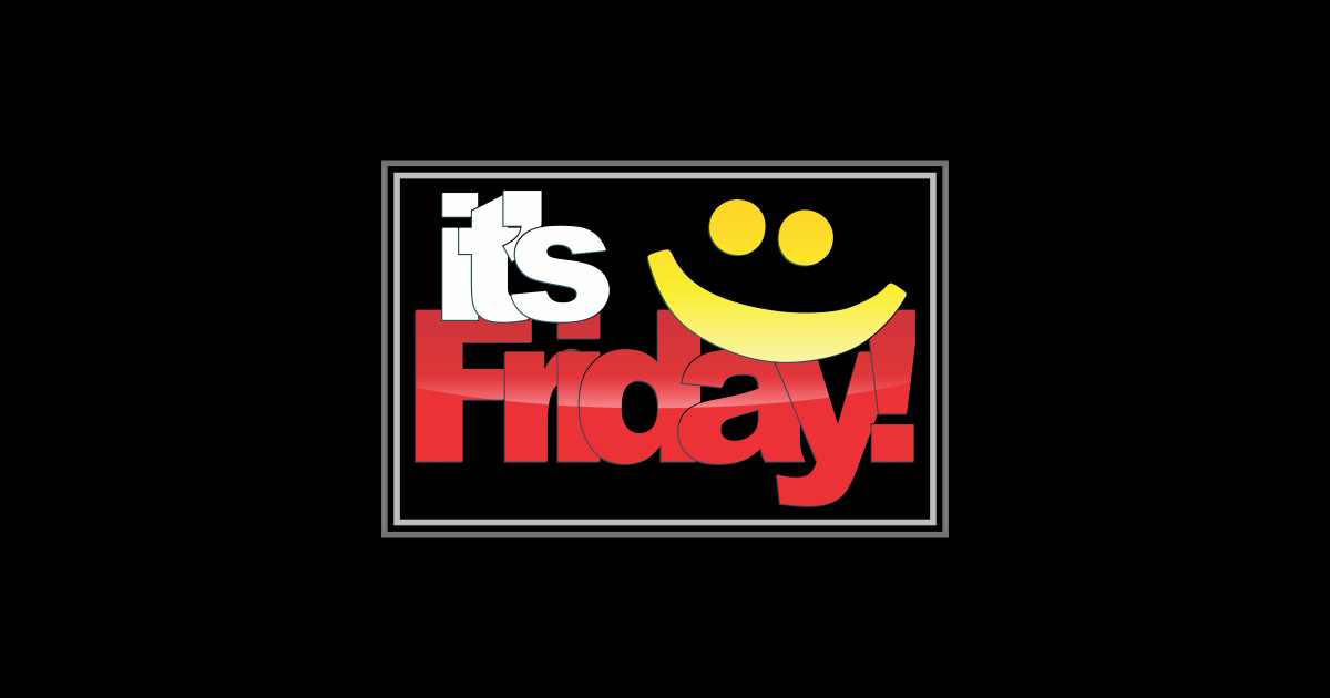 it's friday - Its Friday - Sticker | TeePublic