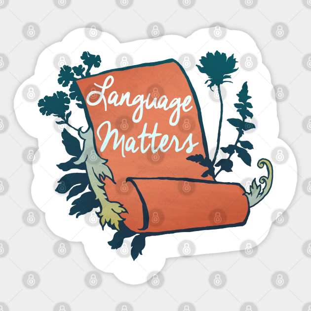 Language Matters - Feminism - Sticker | TeePublic