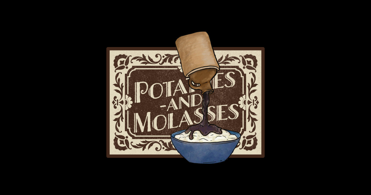 Potatoes & Molasses - Over The Garden Wall - Pin | TeePublic