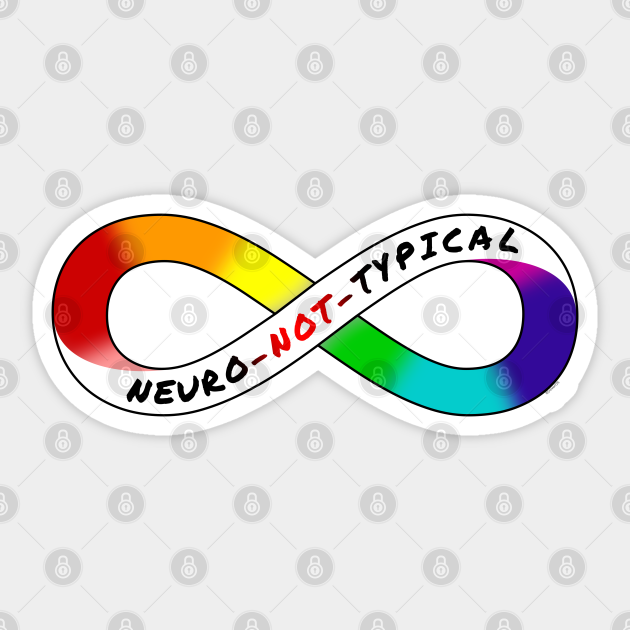 Neuro Not Typical - Rainbow Infinity Symbol for Neurodiversity ...