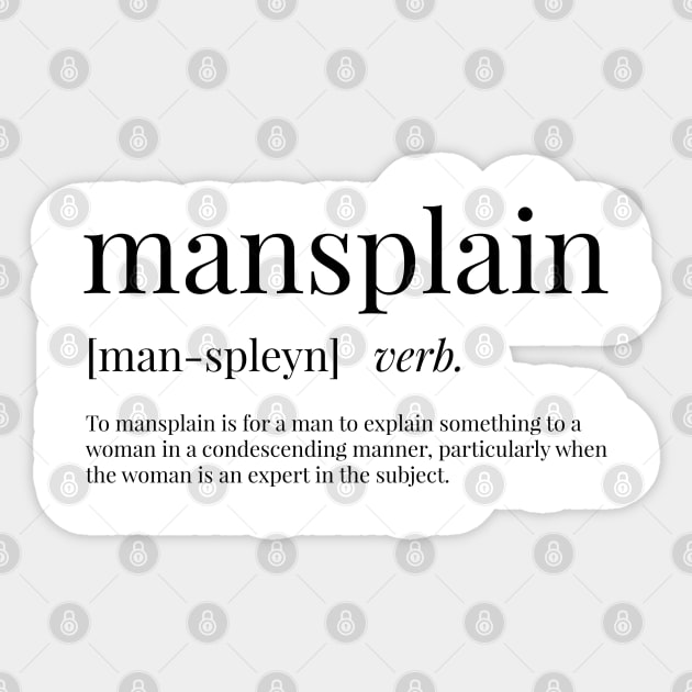 Mansplain Definition - Mansplain - Sticker | TeePublic