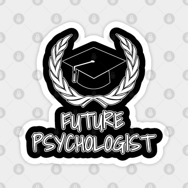 Future Psychologist - Psychologist - Magnet | TeePublic