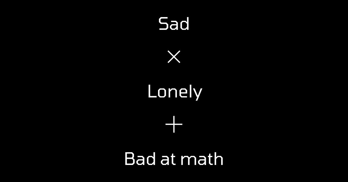 Sad Lonely and Bad at Math - Sad Lonely And Bad At Math - Sticker ...