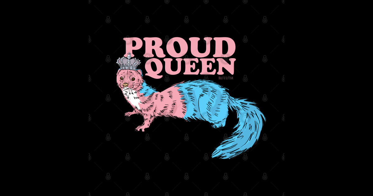 Proud Queen Weasel Trans - Pride Month - Sticker | TeePublic