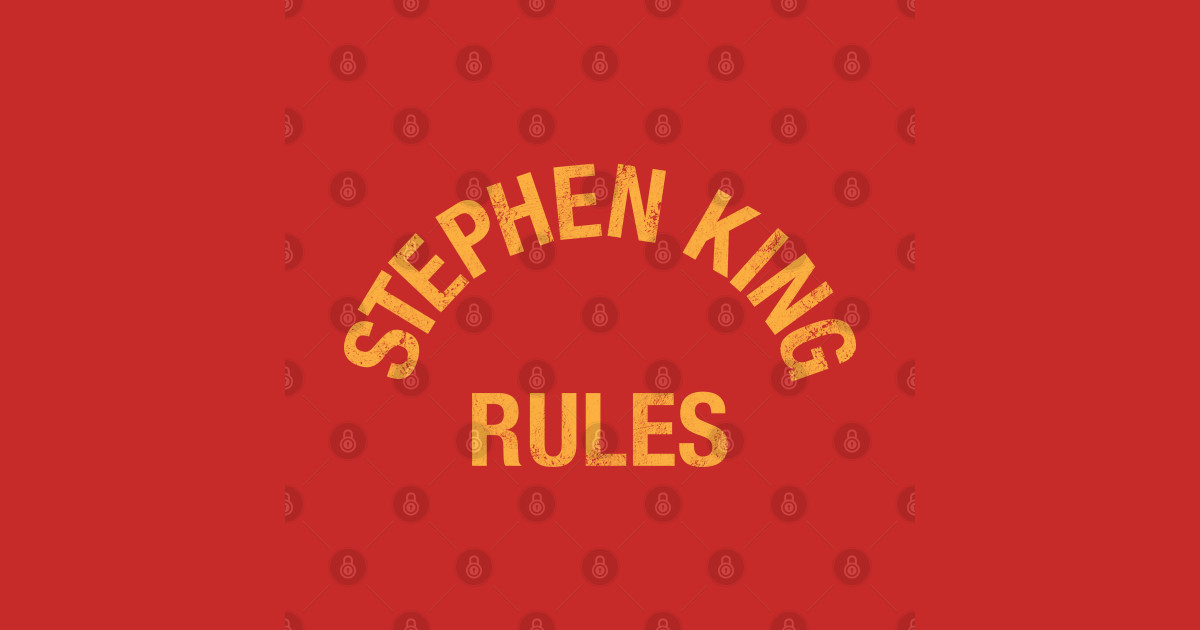 Stephen King Rules - Stephen King - T-Shirt | TeePublic
