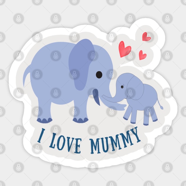 I love Mummy - Love Mum - Sticker | TeePublic
