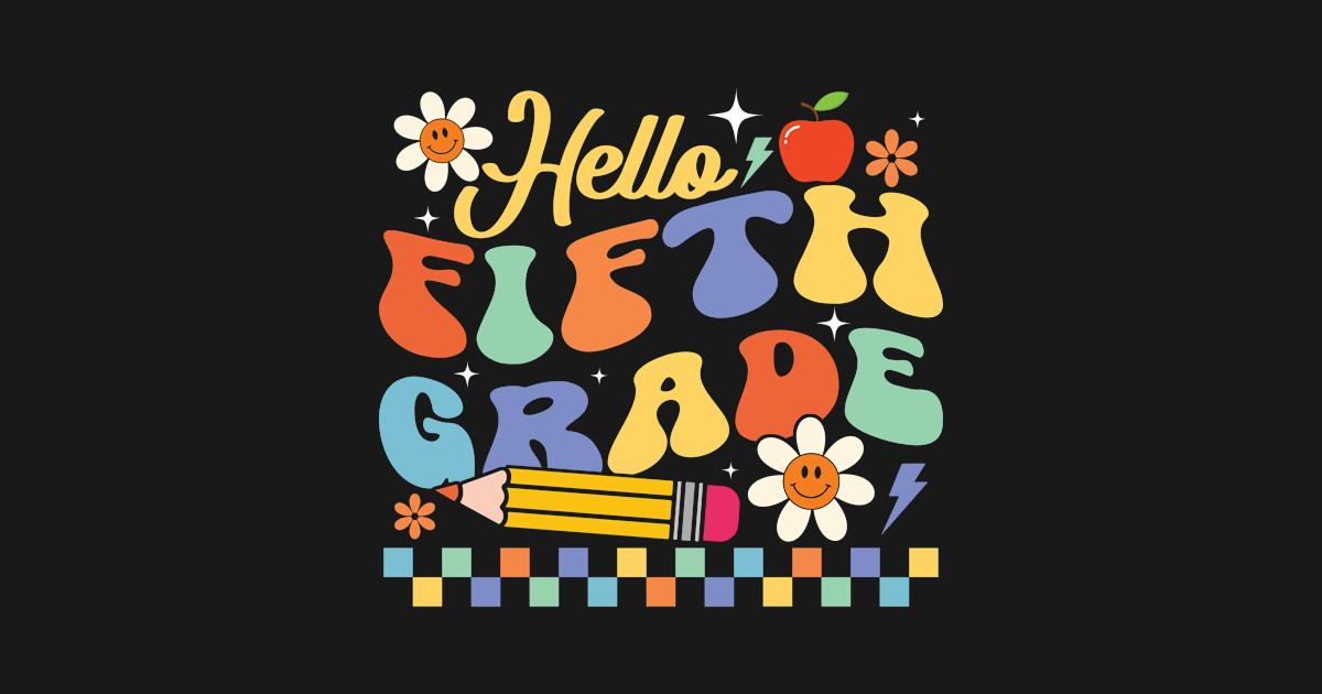 Groovy Hello Fifth Grade Back To School 5th Grade Boy Girl - Hello ...