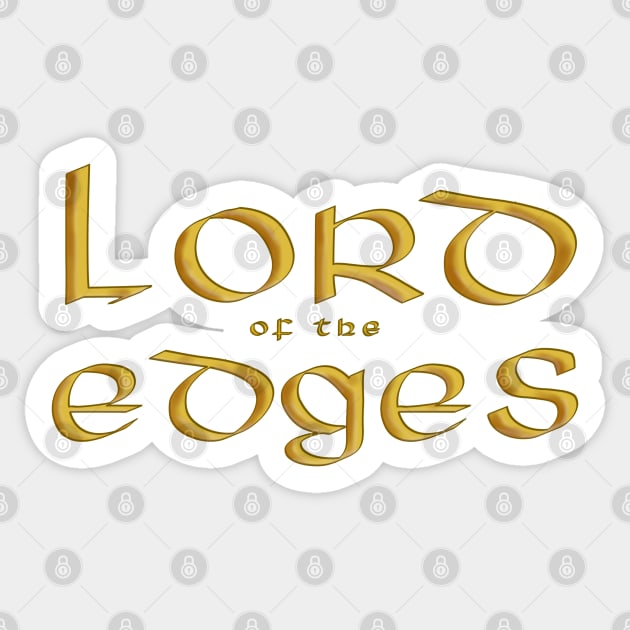 Lord of the Edges - Edge Lord Meme Warrior - Edge Lord - Sticker ...