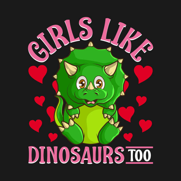 Cute & Funny Girls Like Dinosaurs Too Paleontology - Girls Like ...