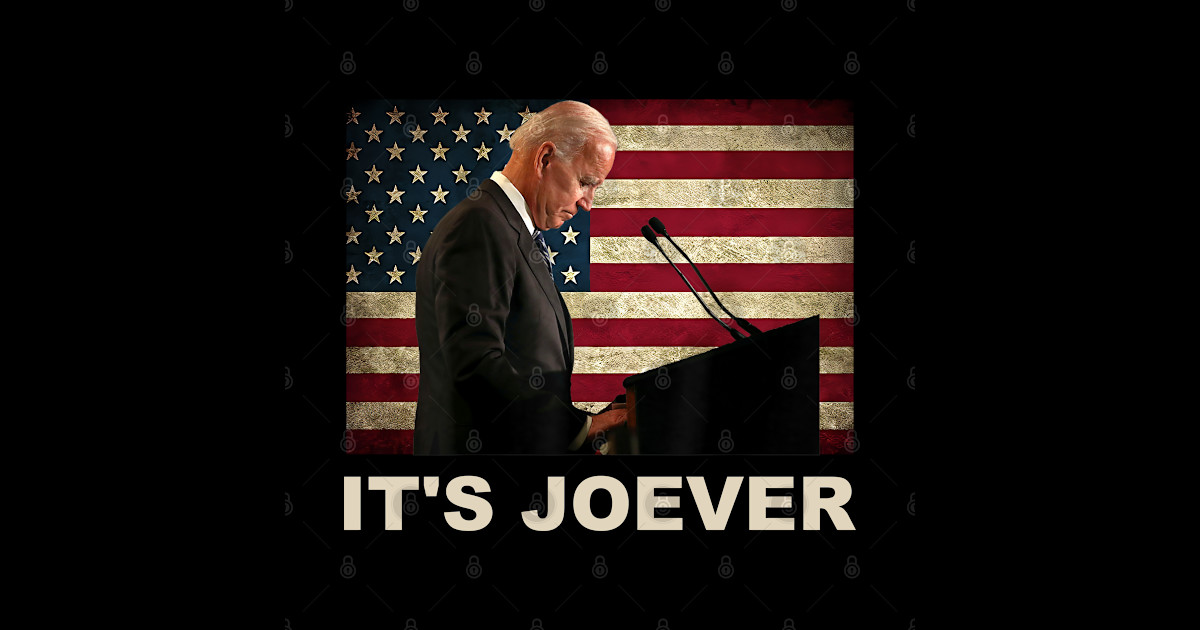 Biden It's Joever America USA Shirt It's Joever - Its Joever - Sticker ...