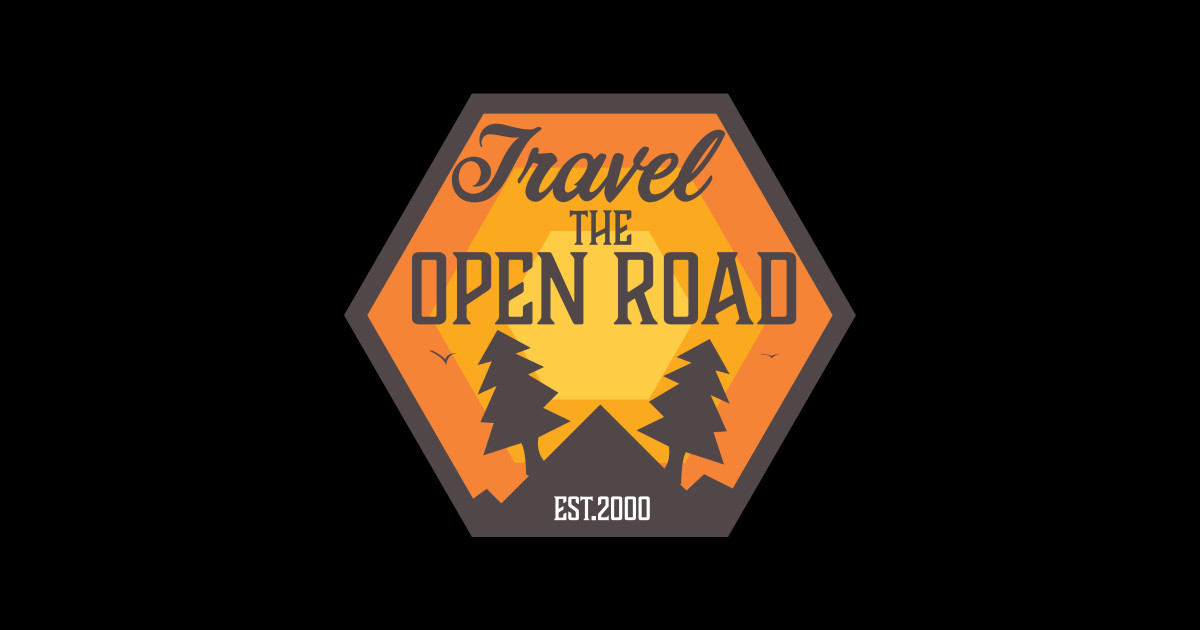 Travel the Open Road - Traveling - Posters and Art Prints | TeePublic