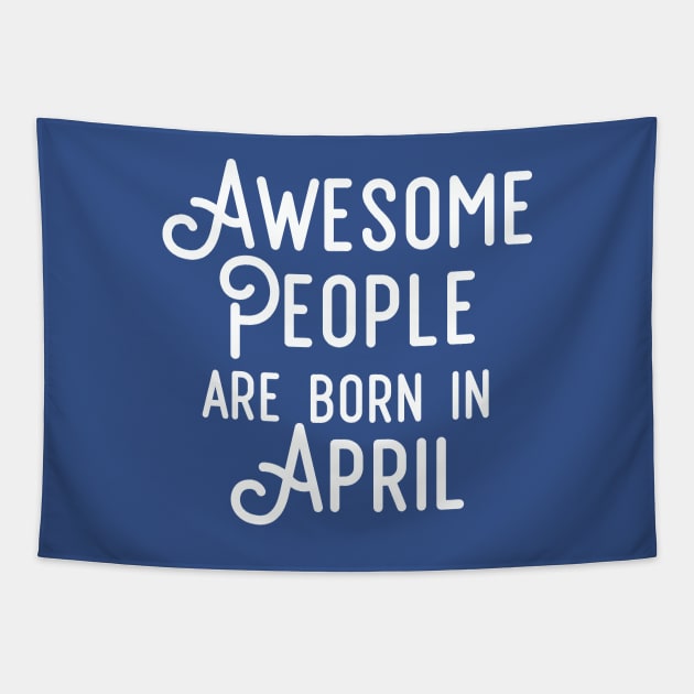 Awesome People Are Born In April (White Text) - Awesome People Are Born ...