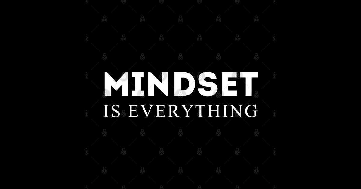 mindset is everything - Mindset Quote - Sticker | TeePublic