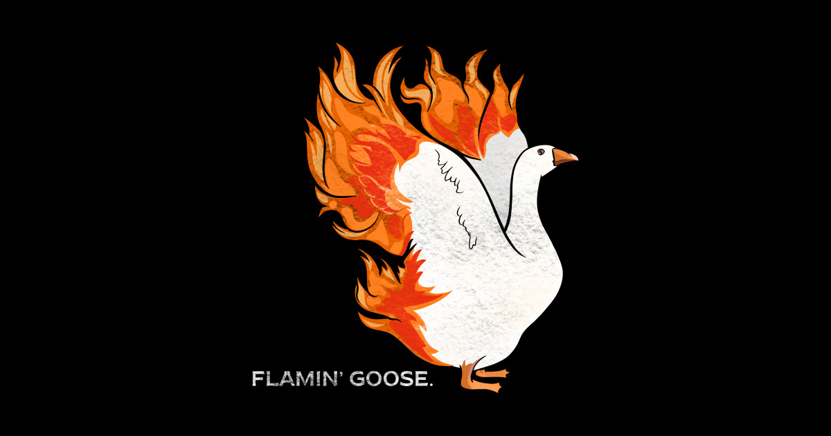 Flamin' Goose - Flaming - Sticker | TeePublic