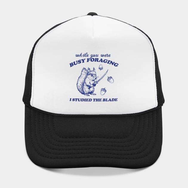 While You Were Busy Foraging I Studied The Blade Shirt, Retro Cartoon T ...