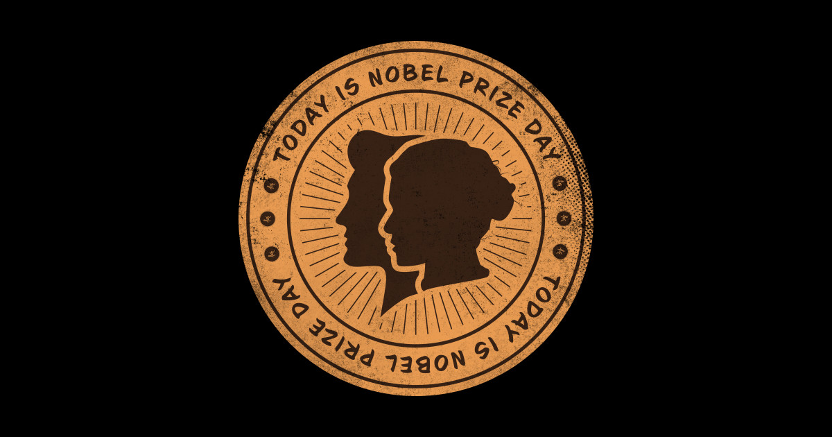 Today is Nobel Prize Day Badge - Celebration - Sticker | TeePublic