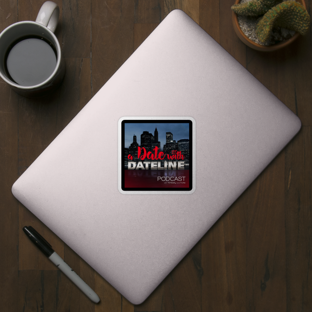 Official Podcast Logo! - Dateline - Sticker | TeePublic