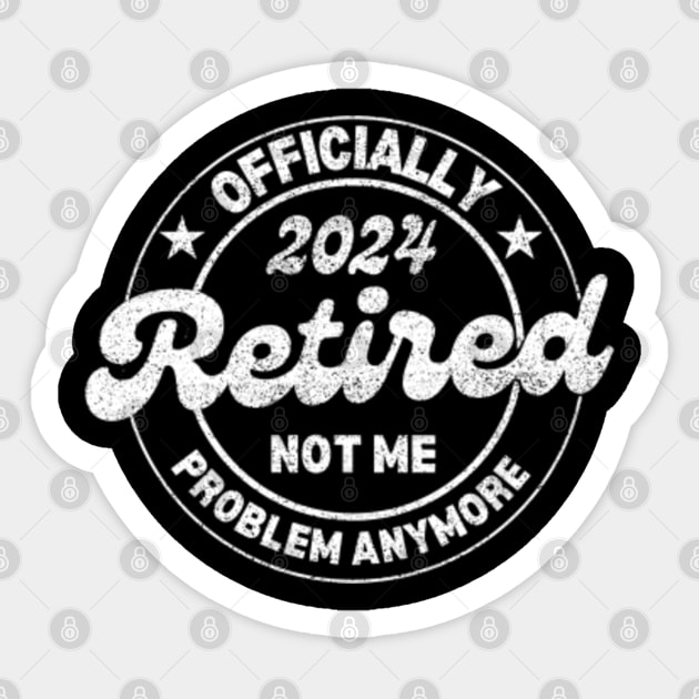 Retired 2024 Not my Problem - Retired 2024 Not My Problem Anymore ...