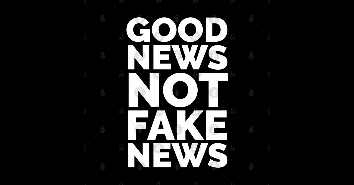 Good News not Fake News Slogan - Fake News - Sticker | TeePublic
