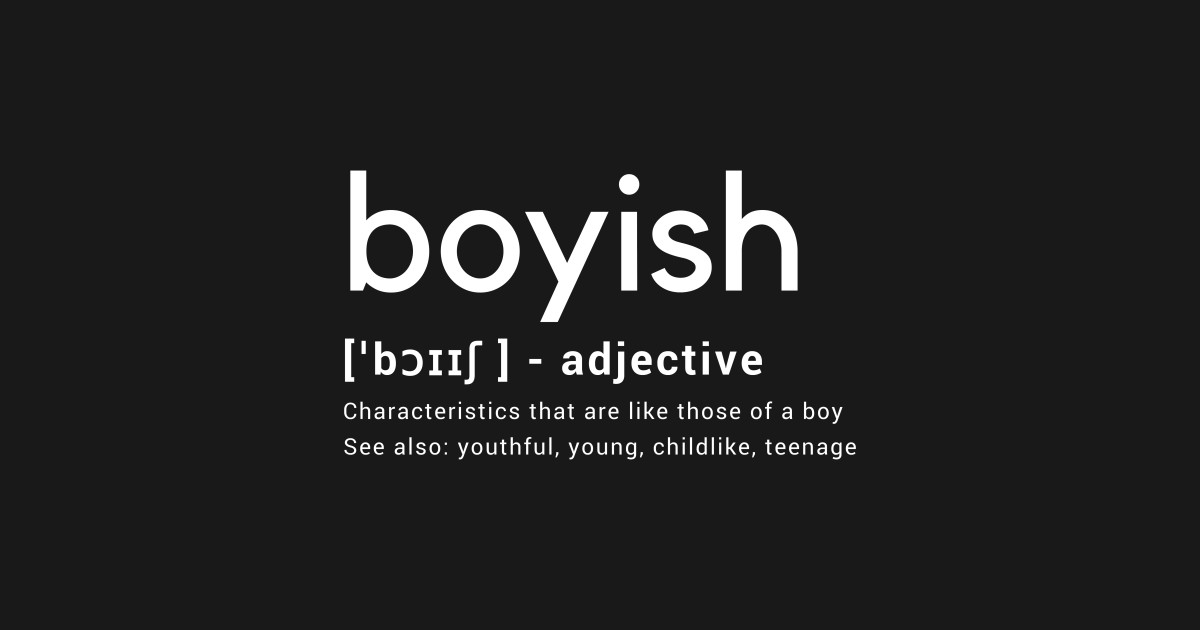 Boyish Meaning - Boyish - Sticker | TeePublic