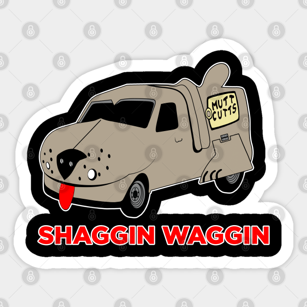 Shaggin Waggin - Dumb And Dumber - Sticker | TeePublic