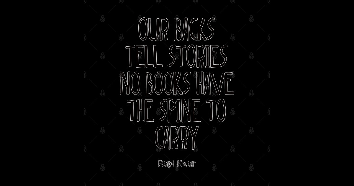“our backs tell stories no books have the spine to carry” - Story - Tapestry | TeePublic