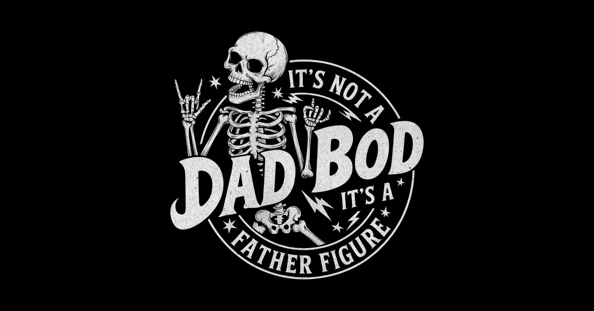 It's Not a Dad Bod It's a Father Figure Funny Skeleton Retro Dad Gift ...