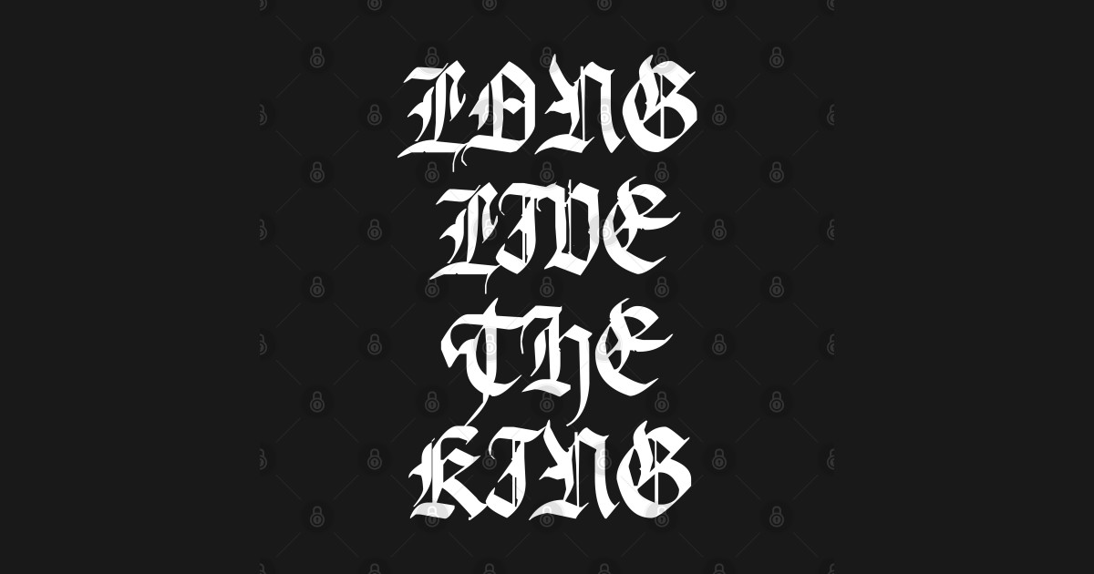 Long Live the KING - King - T-Shirt | TeePublic