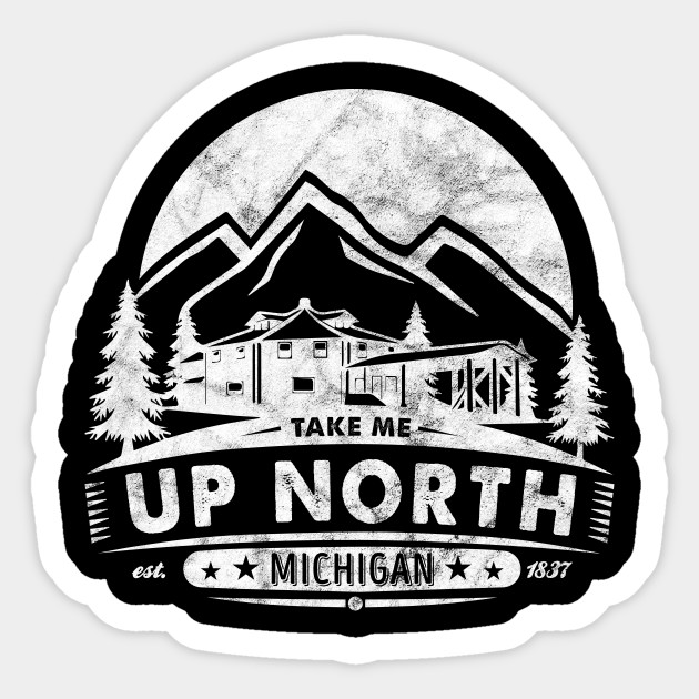 Up North Michigan' Cool Michigan - Michigan - Sticker | TeePublic