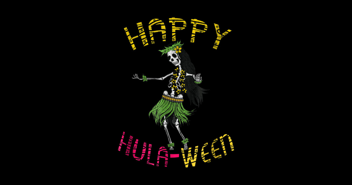Happy Hula Ween Hawaiian Tiki Dancing Skeleton - Happy Hula Ween ... Happy Hula Ween Hawaiian Tiki Dancing Skeleton - Happy Hula Ween ...