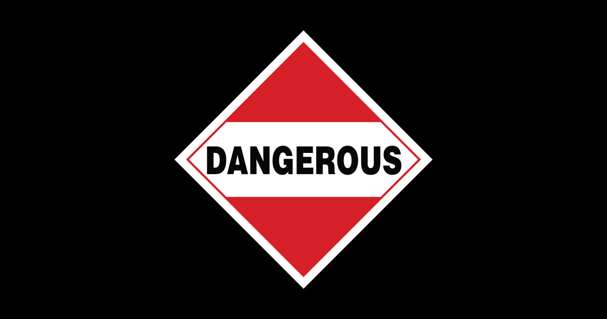 Dangerous Warning Sign - Dangerous - Sticker | TeePublic