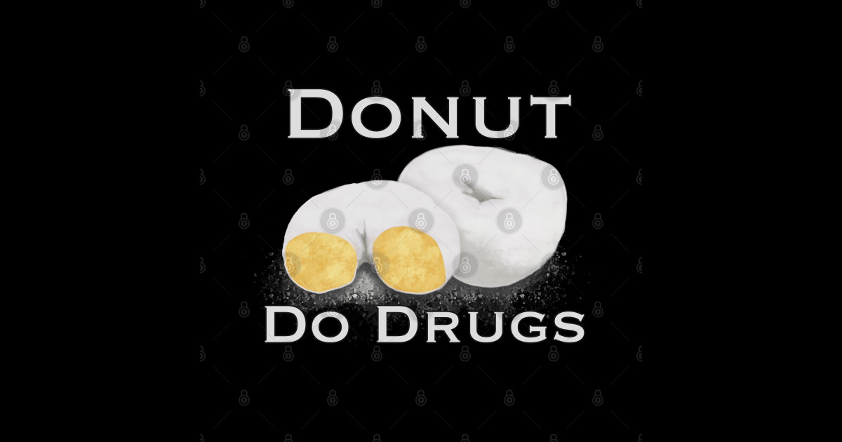 Donut do drugs - Donut - Sticker | TeePublic